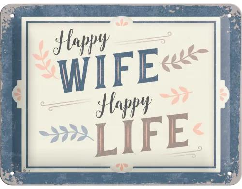 Postershop Plechová cedule: Happy Wife Happy Life - 15x20 cm