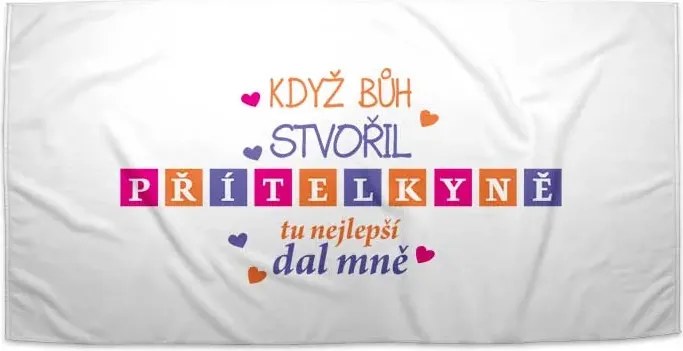 Sablio Ručník Když Bůh stvořil přítelkyně - 30x50 cm