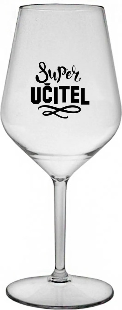 SUPER UČITEL - čirá nerozbitná sklenice na víno 470 ml