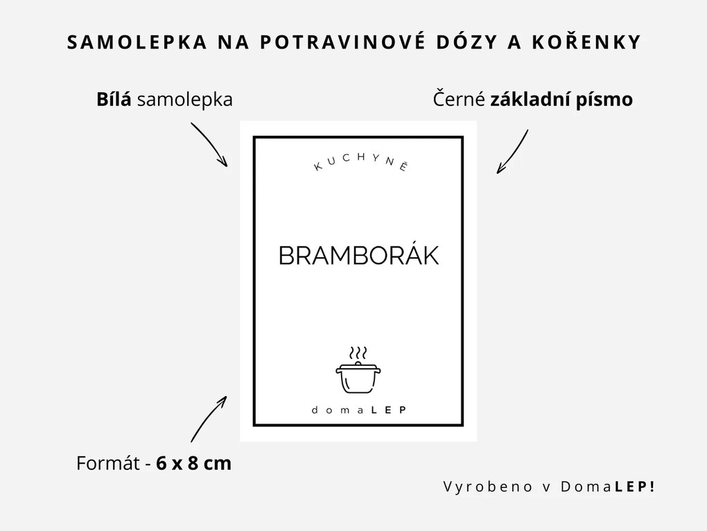 BRAMBORÁK - omyvatelná samolepka na kořenky, výběr rozměrů Ø 5 cm / 5 x 5 cm / 6 x 8 cm | DomaLEP tvar: OBDÉLNÍK, barva: BÍLÁ - ČERNÉ písmo, velikost: š. 6 cm x v. 8 cm - tučné písmo