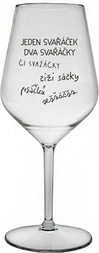 SVAŘÁČEK - čirá nerozbitná sklenice na víno 470 ml