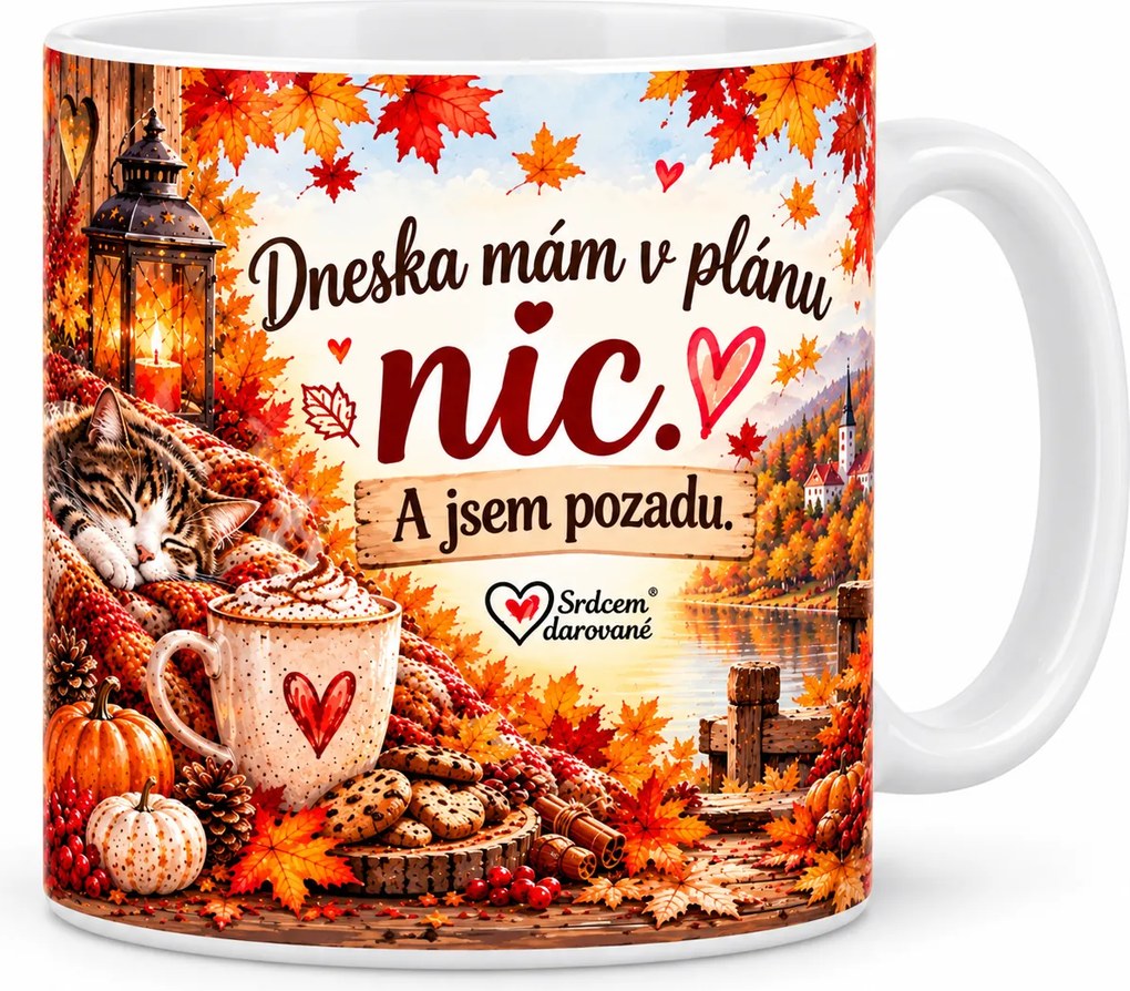 Podzimní keramický hrnek 300 ml – Dneska mám v plánu nic. A jsem pozadu. – Srdcem darované
