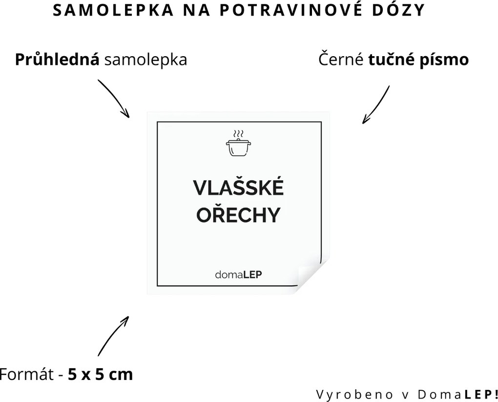 VLAŠSKÉ OŘECHY - omyvatelná samolepka na dózu, výběr rozměrů Ø 5 cm / 5 x 5 cm / 6 x 8 cm | DomaLEP tvar: ČTVEREC, barva: PRŮHLEDNÁ - ČERNÉ písmo, velikost: š. 5 cm x v. 5 cm - tučné písmo