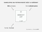 BOBKOVÝ LIST - omyvatelná samolepka na kořenky, výběr rozměrů Ø 5 cm / 5 x 5 cm / 6 x 8 cm | DomaLEP tvar: ČTVEREC, barva: BÍLÁ - ČERNÉ písmo, velikost: š. 5 cm x v. 5 cm - základní písmo
