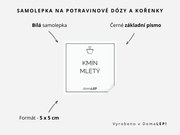 KMÍN MLETÝ - omyvatelná samolepka na kořenky, výběr rozměrů Ø 5 cm / 5 x 5 cm / 6 x 8 cm | DomaLEP tvar: ČTVEREC, barva: BÍLÁ - ČERNÉ písmo, velikost: š. 5 cm x v. 5 cm - základní písmo