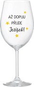 AŽ DOPIJU, PŘIJDE JEŽÍŠEK - čirá sklenice na víno 350 ml