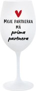 MOJE PARTNERKA MÁ PRÍMA PARTNERA - bílá sklenice na víno 350 ml