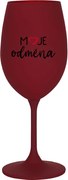 MOJE ODMĚNA - bordo sklenice na víno 350 ml