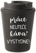 PRÁCE NEUTEČE, KÁVA VYSTYDNE! - černý termohrnek 300 ml