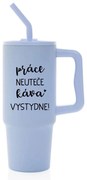 PRÁCE NEUTEČE, KÁVA VYSTYDNE! - světle modrý cestovní termohrnek 900 ml