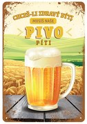 Retro plechové cedule Plechová cedule Musíš naše pivo píti BU20032