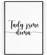 Plakát / Obraz Tady jsme doma Pololesklý saténový papír A4 - 21 x 29,7 cm