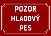 Plechová cedulka Pozor hladový pes