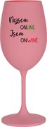 NEJSEM ONLINE JSEM ONWINE - růžová sklenice na víno 350 ml