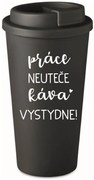 PRÁCE NEUTEČE, KÁVA VYSTYDNE! - černý termohrnek 475 ml