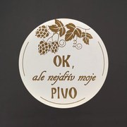 AMADEA Dřevěný podtácek kulatý Pivo text "ok, ale nejdřív moje pivo", průměr 10,5 cm