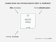 MLETÁ MASA - omyvatelná samolepka na kořenky, výběr rozměrů Ø 5 cm / 5 x 5 cm / 6 x 8 cm | DomaLEP tvar: ČTVEREC, barva: BÍLÁ - ČERNÉ písmo, velikost: š. 5 cm x v. 5 cm - základní písmo