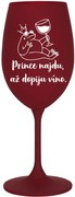 PRINCE NAJDU, AŽ DOPIJU VÍNO. - bordó sklenice na víno 350 ml