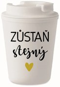 ZŮSTAŇ STEJNÝ - bílý termohrnek 300 ml