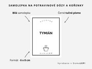 TYMIÁN - omyvatelná samolepka na kořenky, výběr rozměrů Ø 5 cm / 5 x 5 cm / 6 x 8 cm | DomaLEP tvar: OBDÉLNÍK, barva: BÍLÁ - ČERNÉ písmo, velikost: š. 6 cm x v. 8 cm - tučné písmo