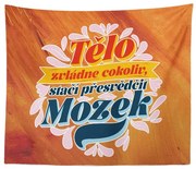 Sablio Deka Tělo zvládne cokoliv, stačí prěsvědčit mozek: 150x120 cm