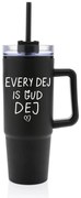 EVERY DEJ IS GUD DEJ - černý cestovní hrnek s průhledným víčkem 900 ml