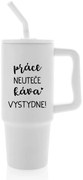 PRÁCE NEUTEČE, KÁVA VYSTYDNE! - bílý cestovní termohrnek 900 ml
