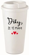 DÍKY, ŽE TĚ MÁM! - bílý termohrnek 475 ml
