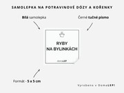 RYBY NA BYLINKÁCH - omyvatelná samolepka na kořenky, výběr rozměrů Ø 5 cm / 5 x 5 cm / 6 x 8 cm | DomaLEP tvar: ČTVEREC, barva: BÍLÁ - ČERNÉ písmo, velikost: š. 5 cm x v. 5 cm - tučné písmo