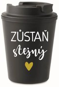 ZŮSTAŇ STEJNÝ - černý termohrnek 300 ml