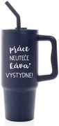 PRÁCE NEUTEČE, KÁVA VYSTYDNE! - modrý cestovní termohrnek 900 ml