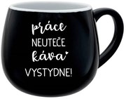 PRÁCE NEUTEČE, KÁVA VYSTYDNE! - černý keramický hrníček 300 ml
