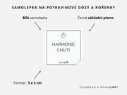 HARMONIE CHUTI - omyvatelná samolepka na kořenky, výběr rozměrů Ø 5 cm / 5 x 5 cm / 6 x 8 cm | DomaLEP tvar: ČTVEREC, barva: BÍLÁ - ČERNÉ písmo, velikost: š. 5 cm x v. 5 cm - základní písmo