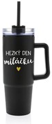HEZKÝ DEN MILÁČKU - černý cestovní termohrnek s průhledným víčkem 900 ml