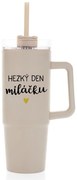 HEZKÝ DEN MILÁČKU - béžový cestovní termohrnek s průhledným víčkem 900 ml
