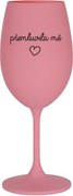 PŘEMLUVILA MĚ - růžová sklenice na víno 350 ml