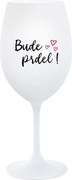 BUDE PRDEL! - bílá sklenice na víno 350 ml