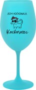 JSEM KOČKONALÁ. KOČKOROŽEC - tyrkysová sklenice na víno 350 ml