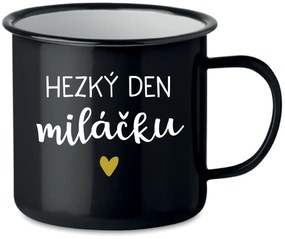 HEZKÝ DEN MILÁČKU - černý plecháček 350 ml