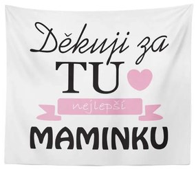 Sablio Deka Děkuju za tu nejlepší maminku: 150x120 cm