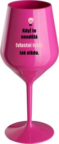 Personalizovaná nerozbitná sklenice - když to nezvládne … tak nikdo