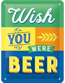 Postershop Plechová cedule: Wish You Were Beer - 20x15 cm