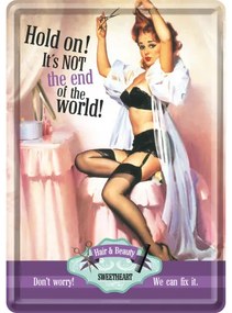 Postershop Plechová pohlednice - Hold on! It's NOT the end of the World!