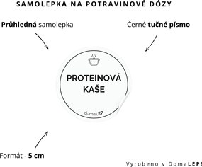 PROTEINOVÁ KAŠE - omyvatelná samolepka na dózu, výběr rozměrů Ø 5 cm / 5 x 5 cm / 6 x 8 cm | DomaLEP tvar: ČTVEREC, barva: PRŮHLEDNÁ - ČERNÉ písmo, velikost: š. 5 cm x v. 5 cm - tučné písmo