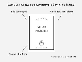STEAK PIKANTNÍ - omyvatelná samolepka na kořenky, výběr rozměrů Ø 5 cm / 5 x 5 cm / 6 x 8 cm | DomaLEP tvar: KOLEČKO, barva: BÍLÁ - ČERNÉ písmo, velikost: Ø 5 cm - tučné písmo