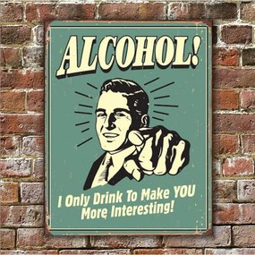 Plechová cedule Alcohol - You Interesting 40 cm x 32 cm