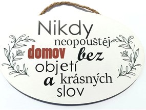 Bondecor Dřevěná dekorace  "Nikdy neopouštěj domov bez objetí a krásných slov" 28x18cm Jazyk: CZ