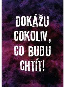 Motivační plakát - Dokážu cokoliv, co budu chtít! FeelHappy.cz Velikost plakátu: A3 (29,7 × 42 cm)