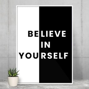 Pixada Believe In Yourself - motivační obraz Velikost: A3 - 29,7x42 cm, Volba rámu: plakát bez rámu