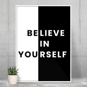 Pixada Believe In Yourself - motivační obraz Velikost: A3 - 29,7x42 cm, Volba rámu: s bílým rámem